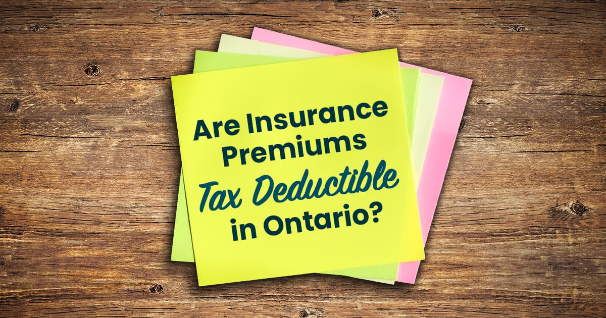 Are Insurance Premiums Tax Deductible in Ontario & Canada? - Excalibur ...